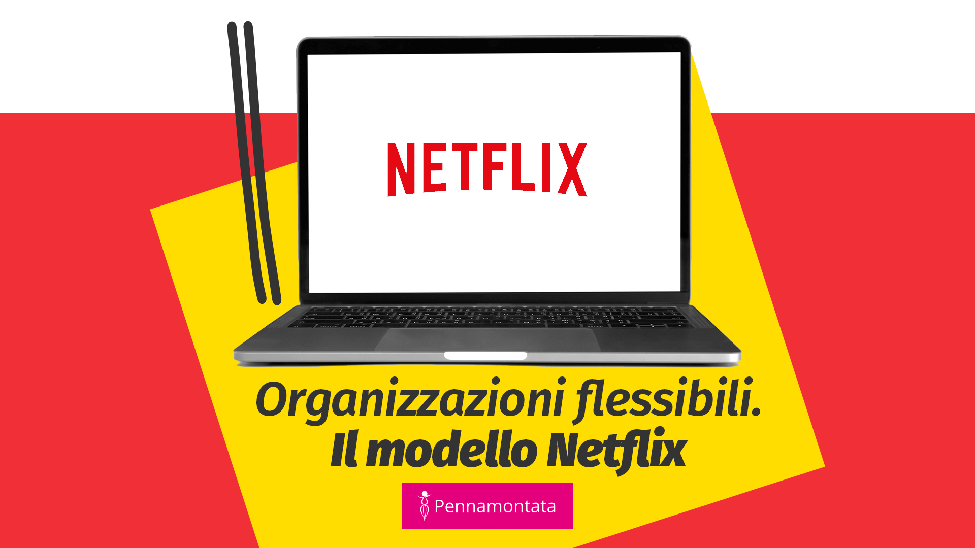 Il modello organizzativo di Netflix: il caso di un successo